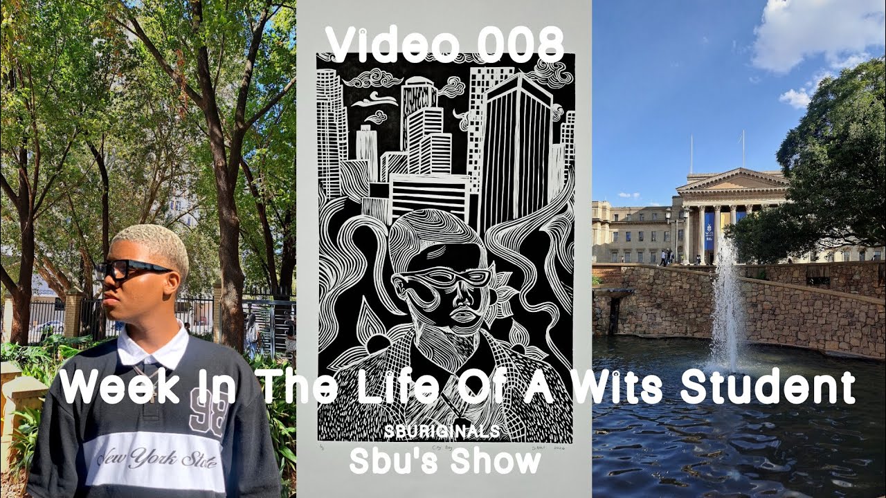 Week In The Life Of A Wits Student | Video 008 | Sbu's Show | Art ...