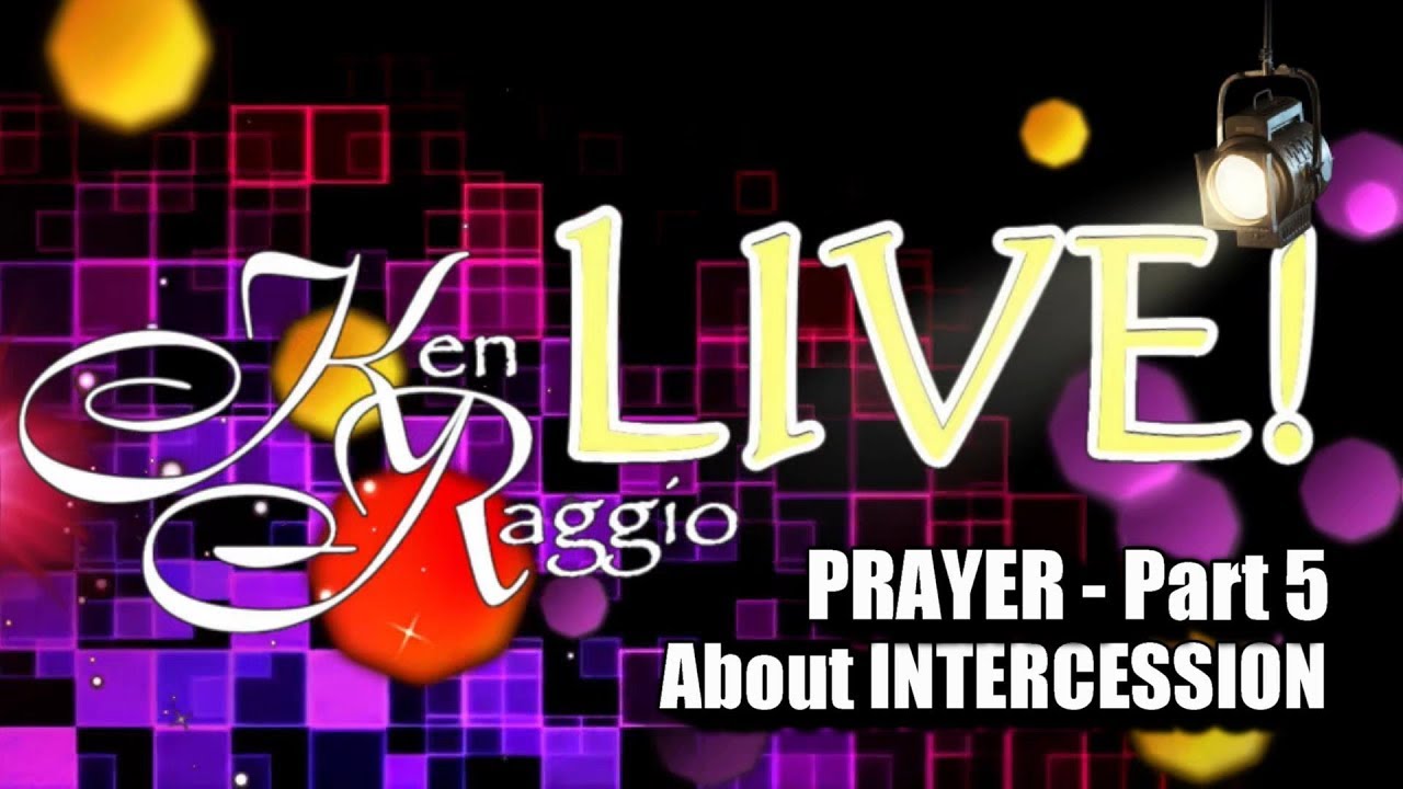 PRAYER - Part 5: ABOUT INTERCESSION - HOW TO INTERCEDE IN PRAYER - YouTube