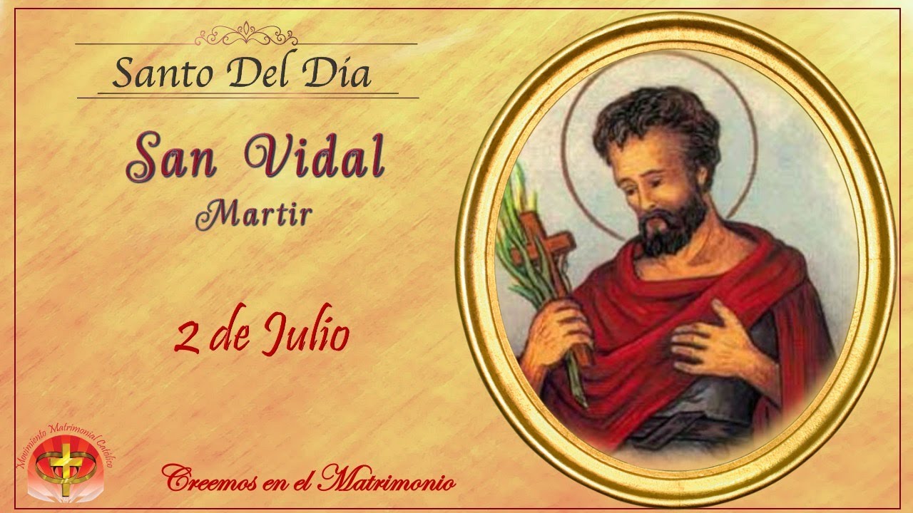 SANTO DEL DIA 2 DE JULIO - SAN VIDAL - YouTube