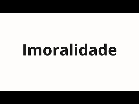Imoralidade nasıl telaffuz edilir