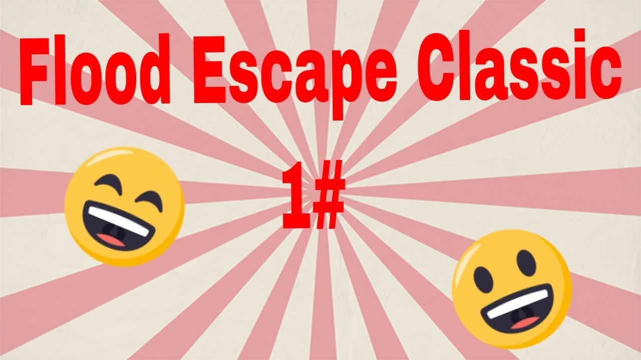 Flood Escape Classic Gameplay #1 - YouTube