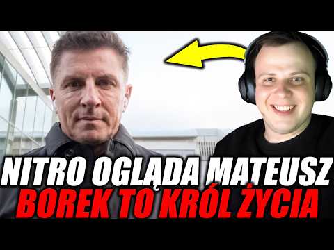 NITRO OGLĄDA MATEUSZ BOREK TO KRÓL ŻYCIA