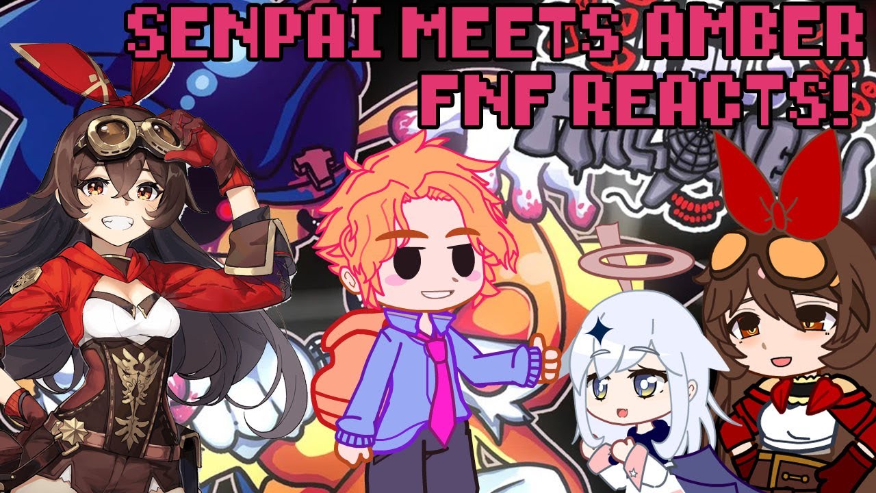 SENPAI meets Amber! | GENSHIN IMPACT | Friday Night Funkin' reacts ...