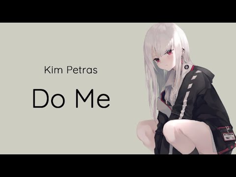 「Nightcore」Kim Petras - Do Me (Lyrics) - YouTube Music