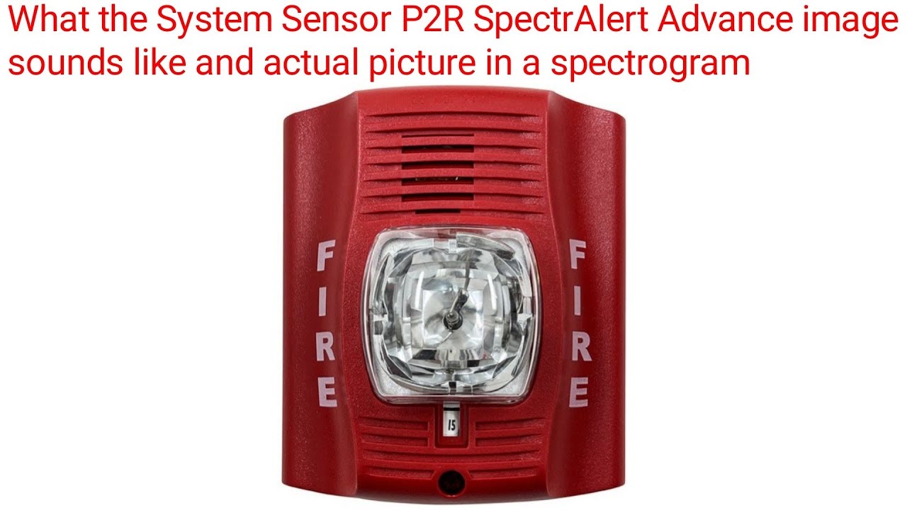 What the System Sensor P2R SpectrAlert Advance image sounds like and ...