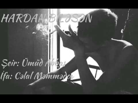 Ümüd Abbas-Hardan biləsən. (İfa Ə.A. Cəlal Məmmədov)