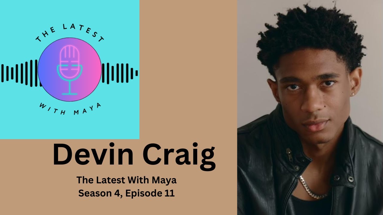 Devin Craig | The Latest With Maya- Season 4, Episode 11 - YouTube