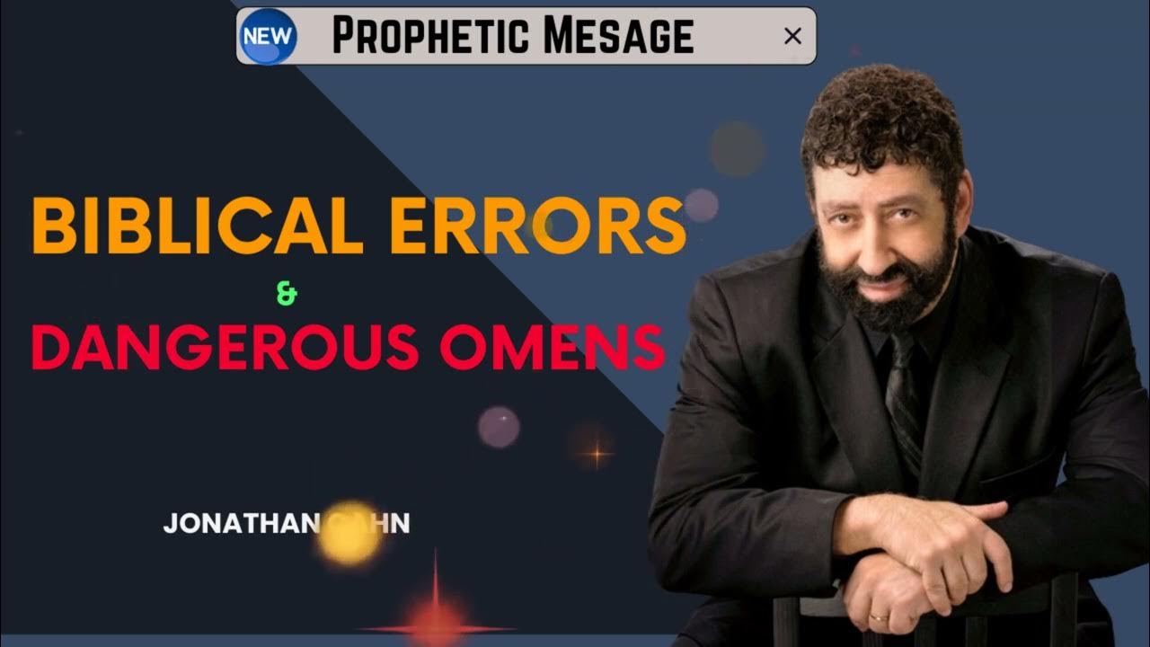 Biblical Errors & Dangerous Omens | Jonathan Cahn Sermon - YouTube