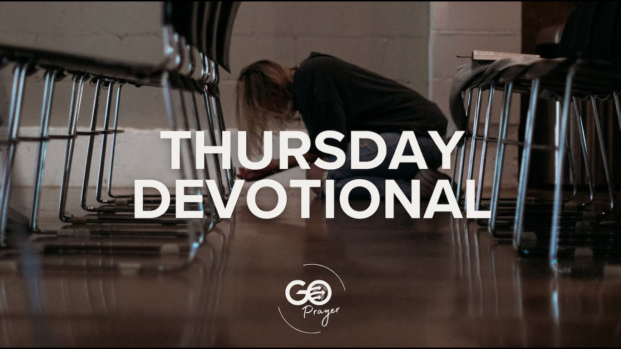 Go Prayer Thursday Devotional - YouTube