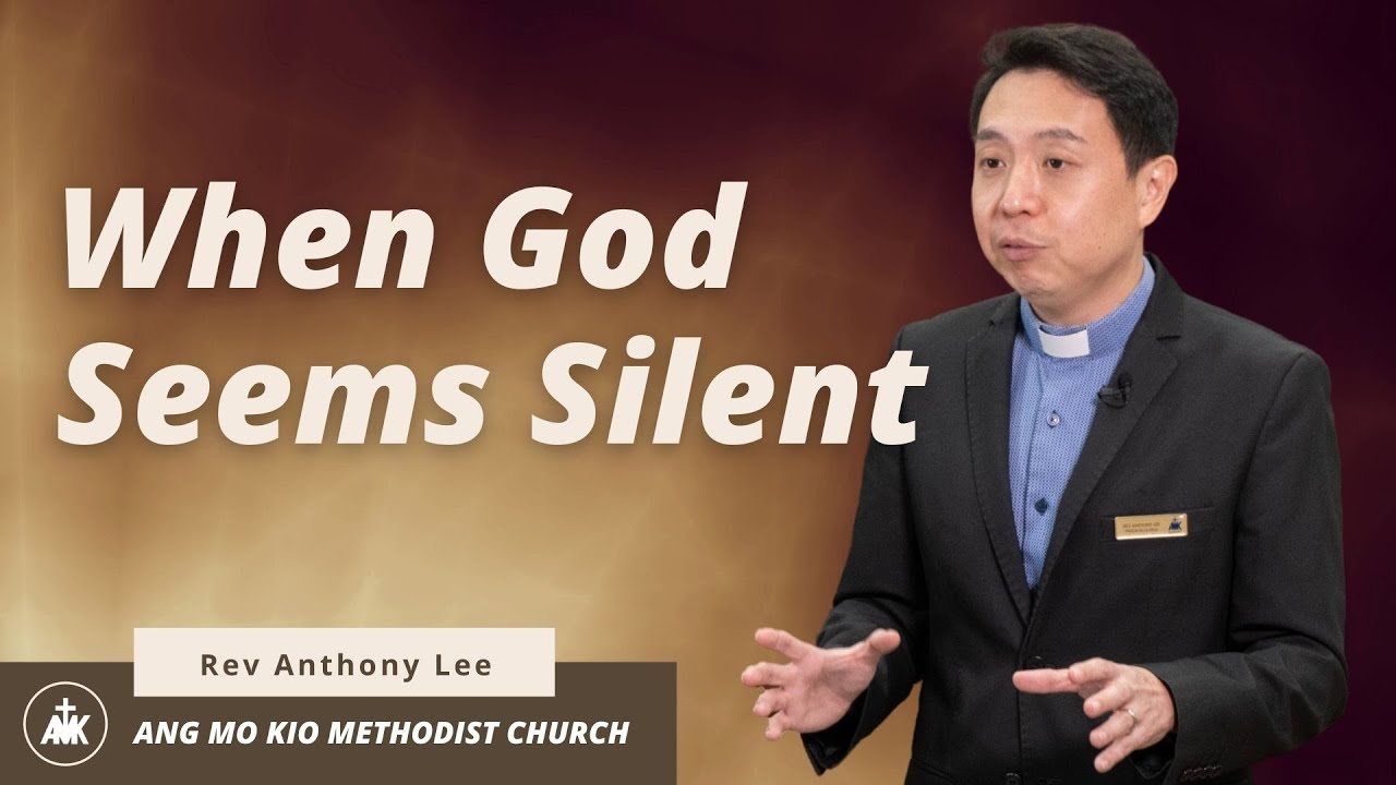 "When God Seems Silent" - Sermon on 21 November 2021 by Rev Anthony Lee ...