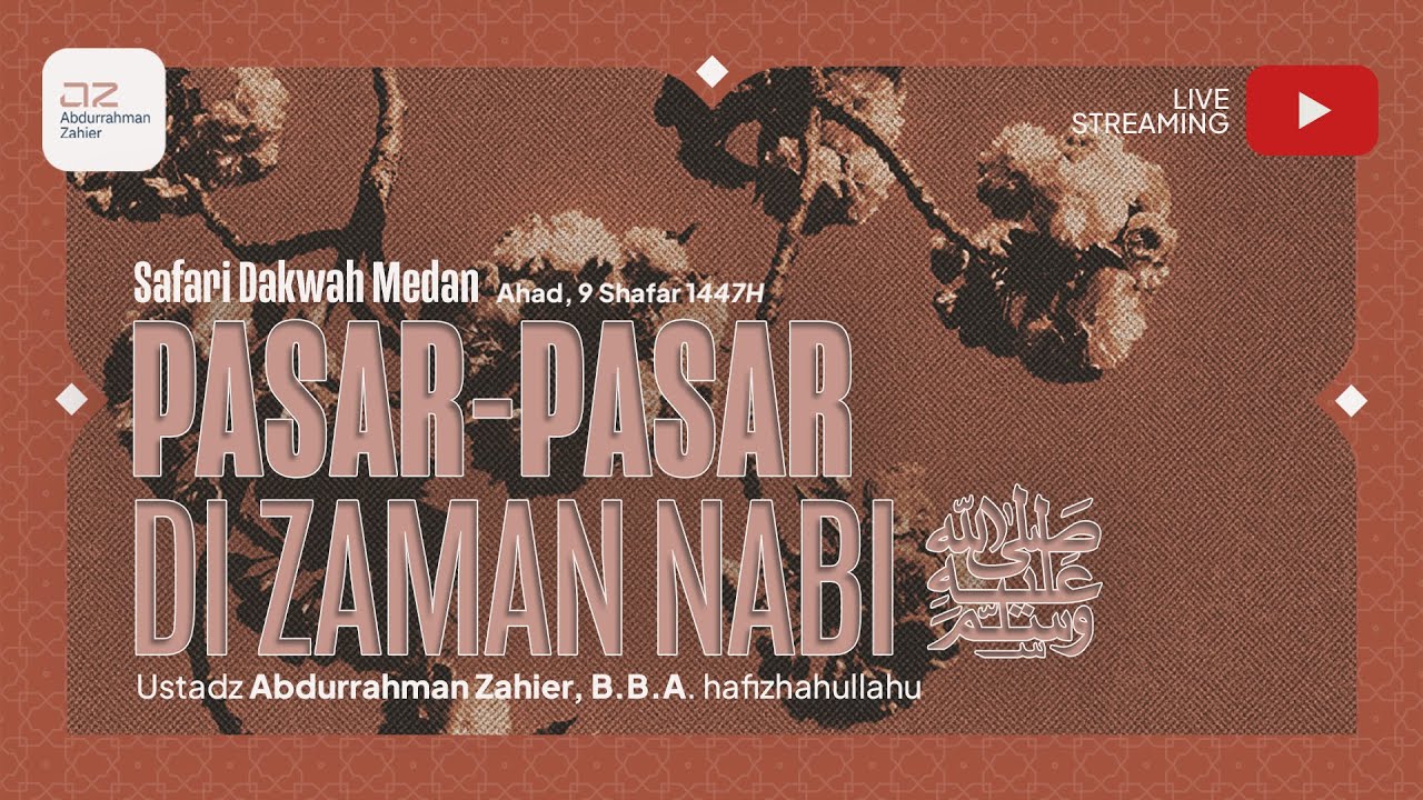 [SAFARI MEDAN] Pasar-pasar di Zaman Nabi ﷺ - Ustadz Abdurrahman Zahier ...