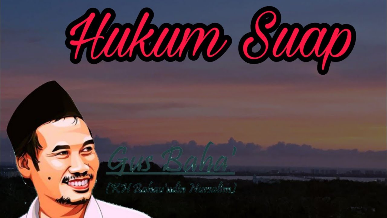 Gus baha' | Hukum Suap - YouTube