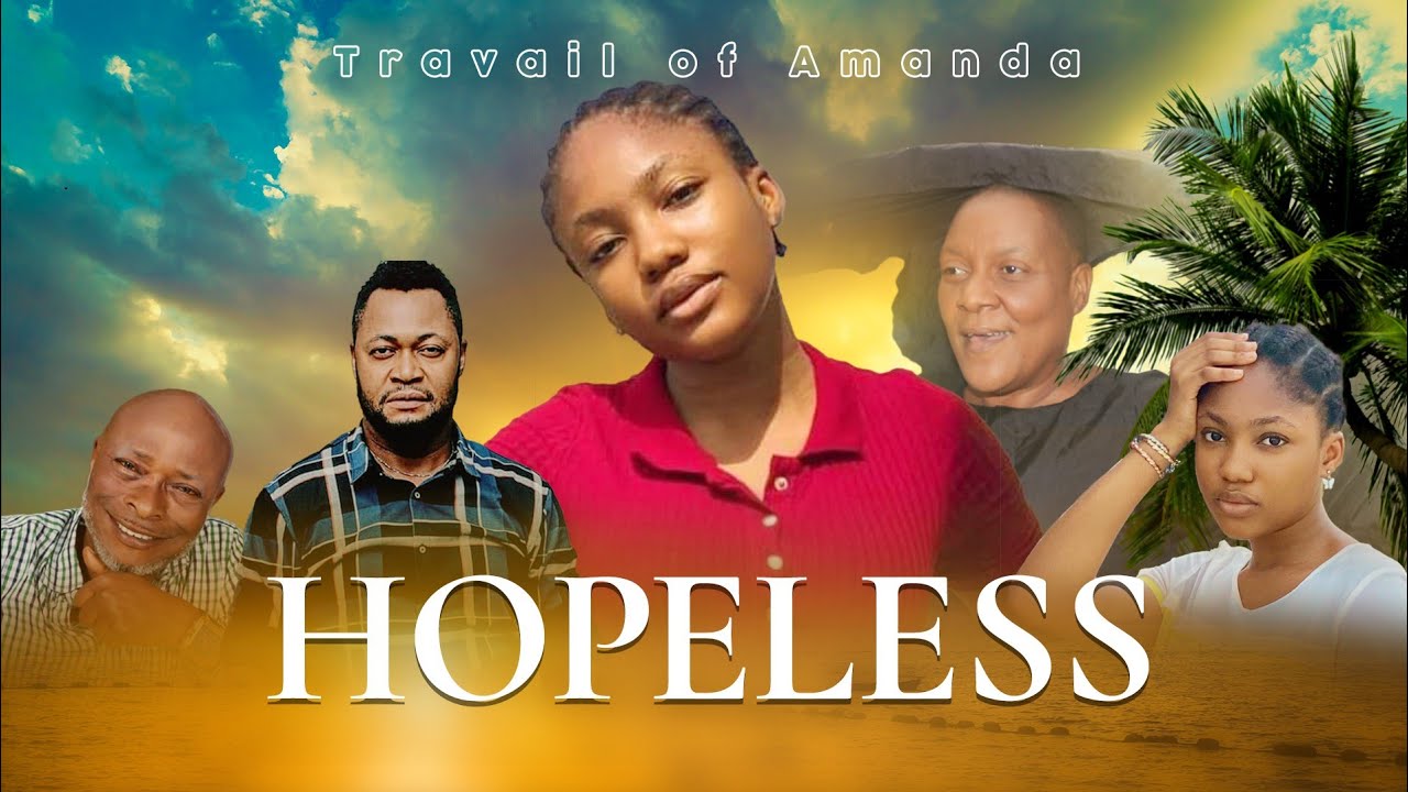 HOPELESS: POINT OF NO RETURN (Amanda Episode 8) FT Angel Unigwe ...