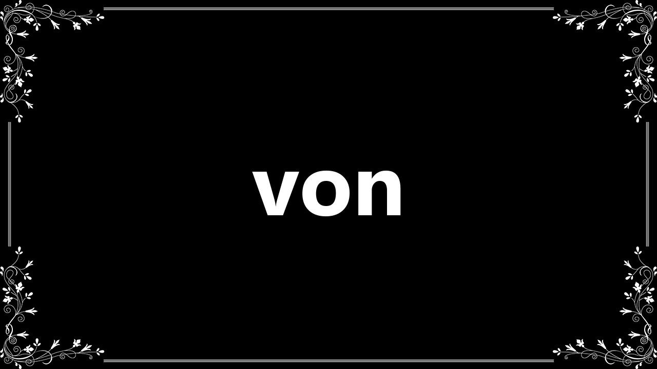 Von - Meaning and How To Pronounce - YouTube