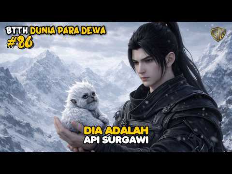 Dia Adalah Api Surgawi - DUNIA PARA DEWA EPS 86