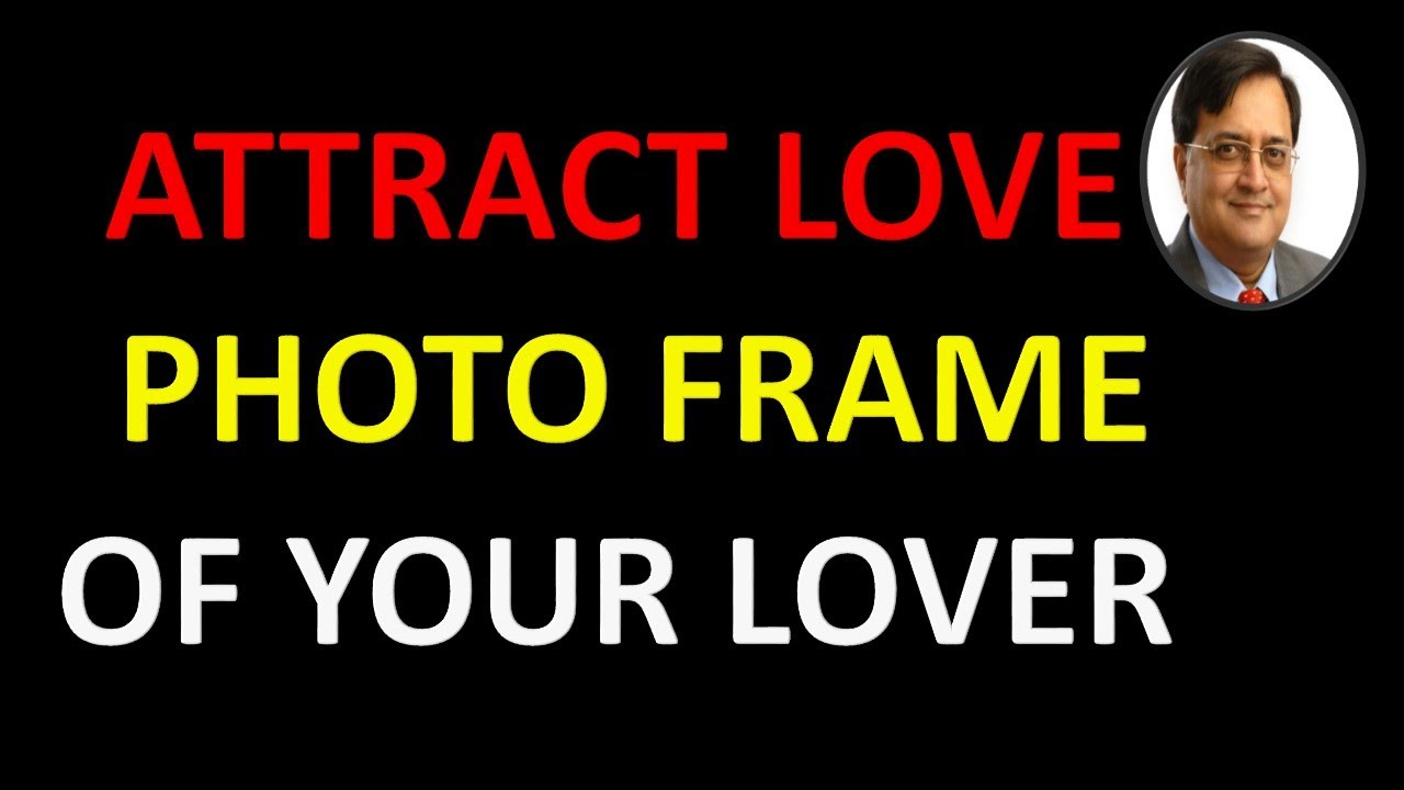 Law Of Attraction & Manifestation - Photo Frame For Your Love - Lesson ...