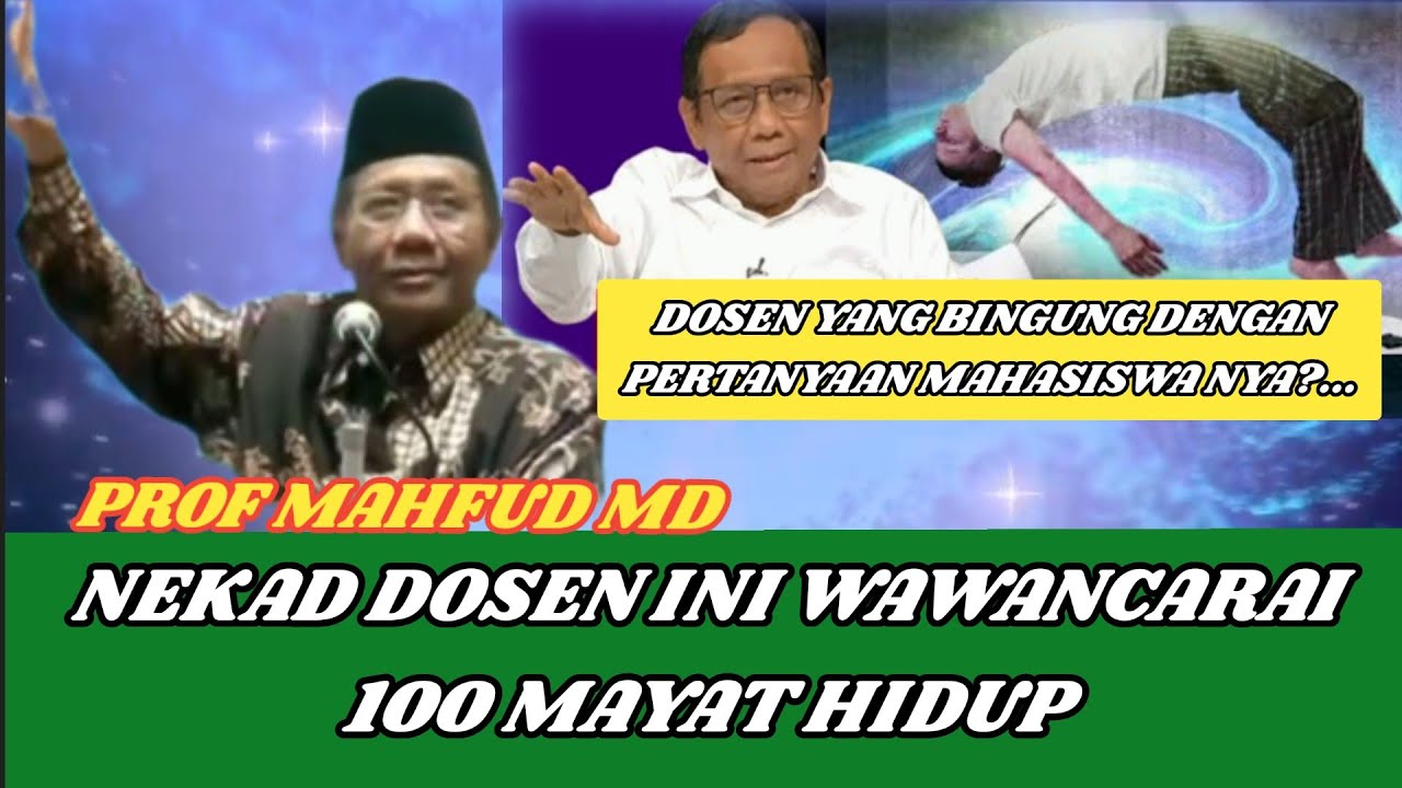 KISAH NYATA DOSEN WAWANCARAI 100 ORANG YANG PERNAH MATI !!! PROF MAHFUD ...