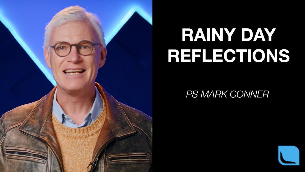 Rainy Day Reflections | Ps Mark Conner - YouTube
