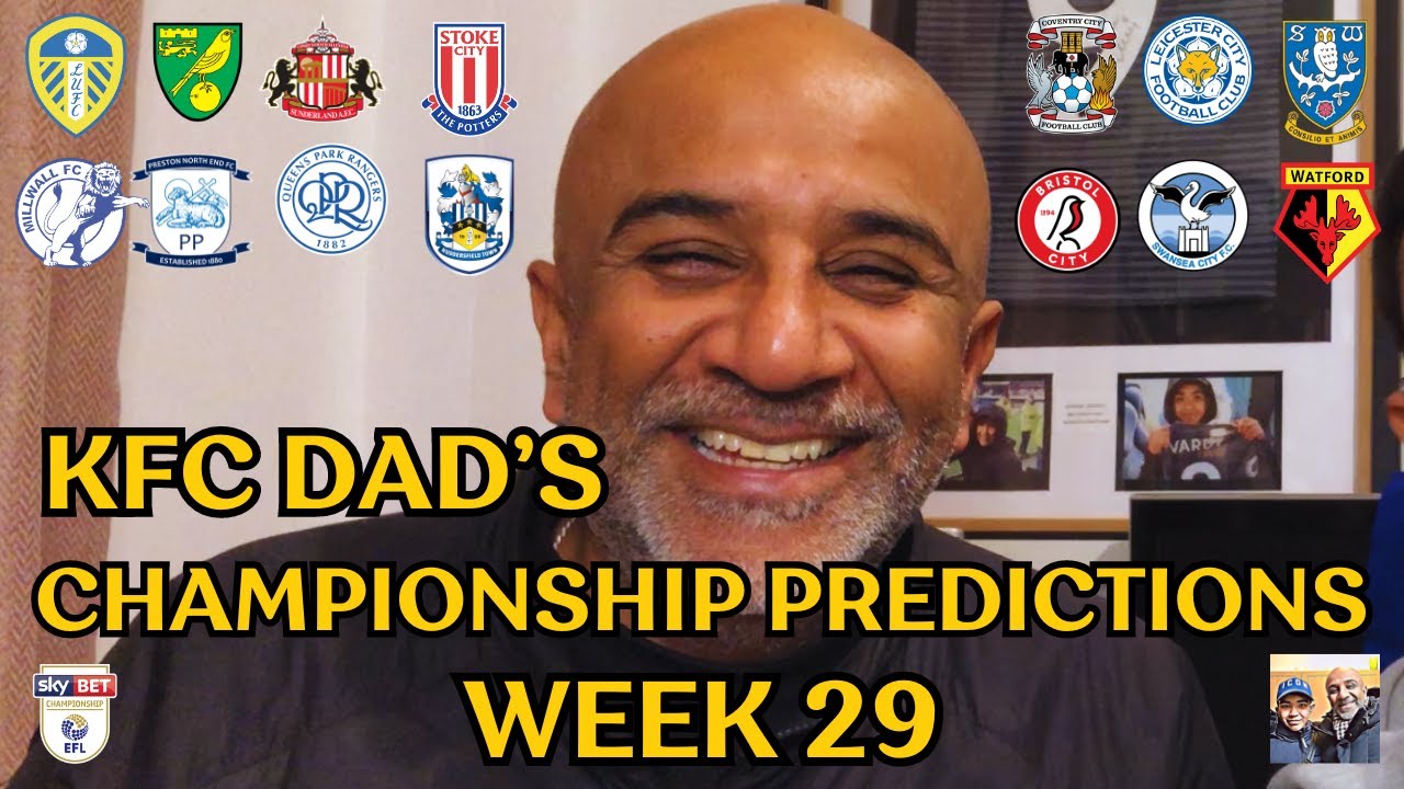 EFL CHAMPIONSHIP MATCH PREDICTIONS | WEEK 29 | WITH KFC DAD - YouTube