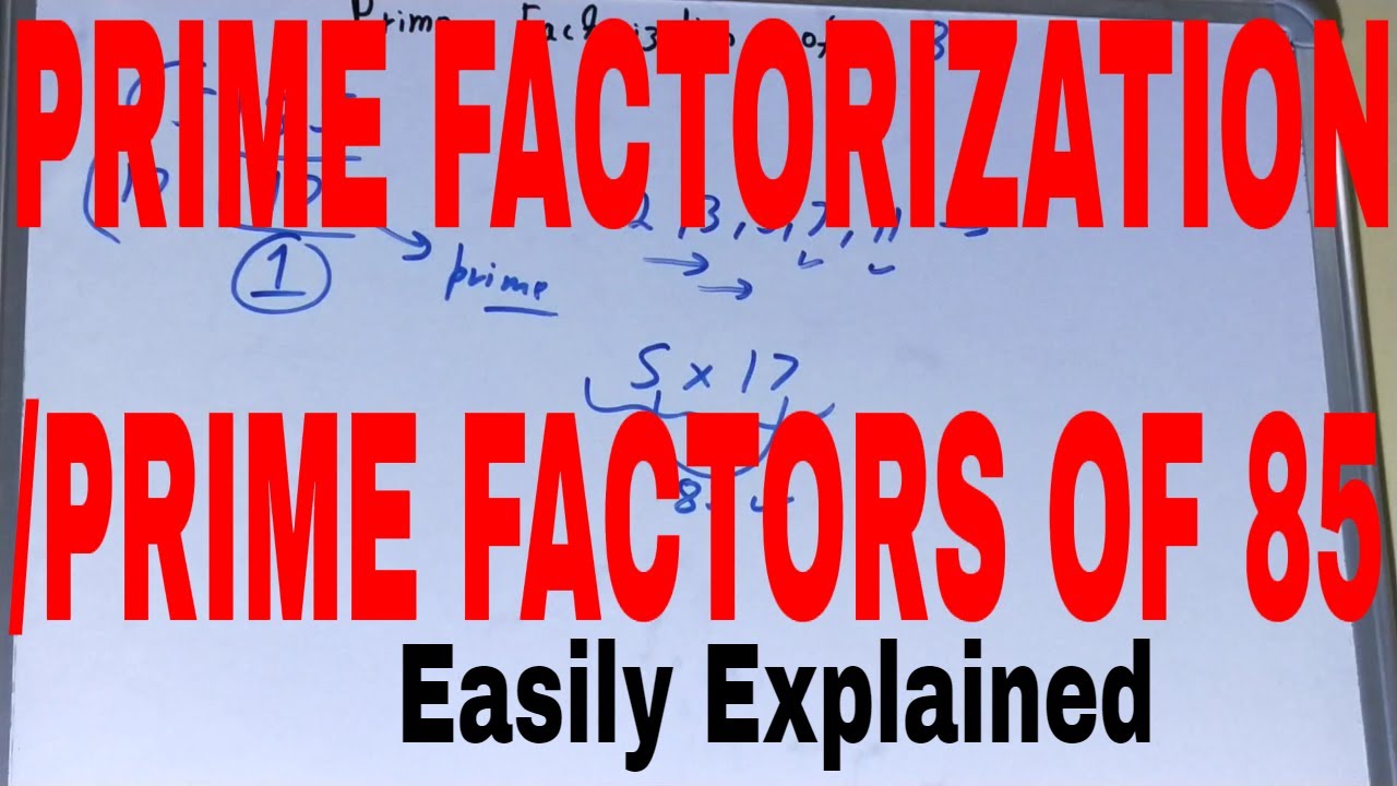 Prime factorization of 85|Prime factors of 85|Write prime factorization ...