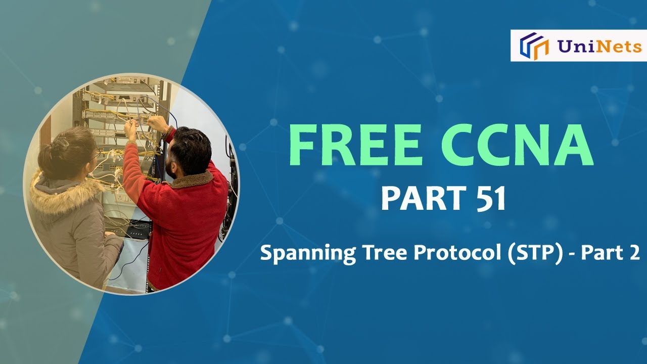 FREE CCNA - Part 51 | Spanning Tree Protocol (STP) - Part 2 | CCNA Full ...