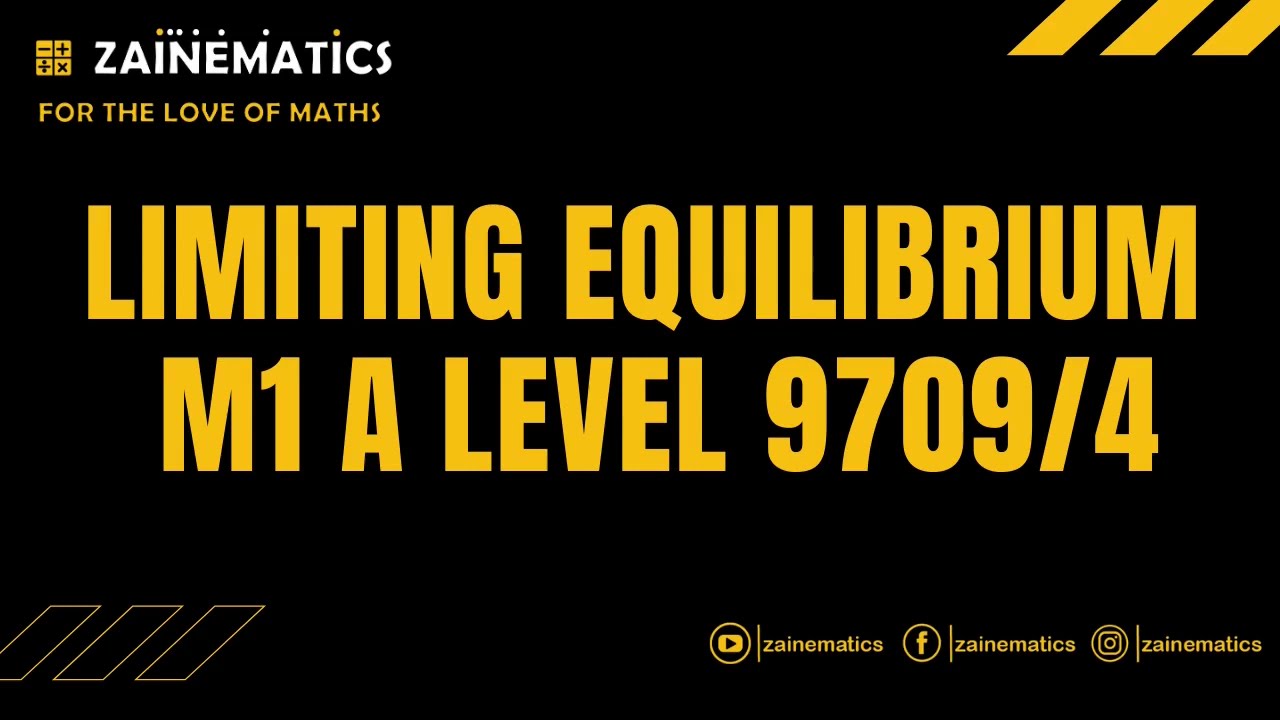 LIMITING EQUILIBRIUM M1 A LEVEL 9709 - YouTube