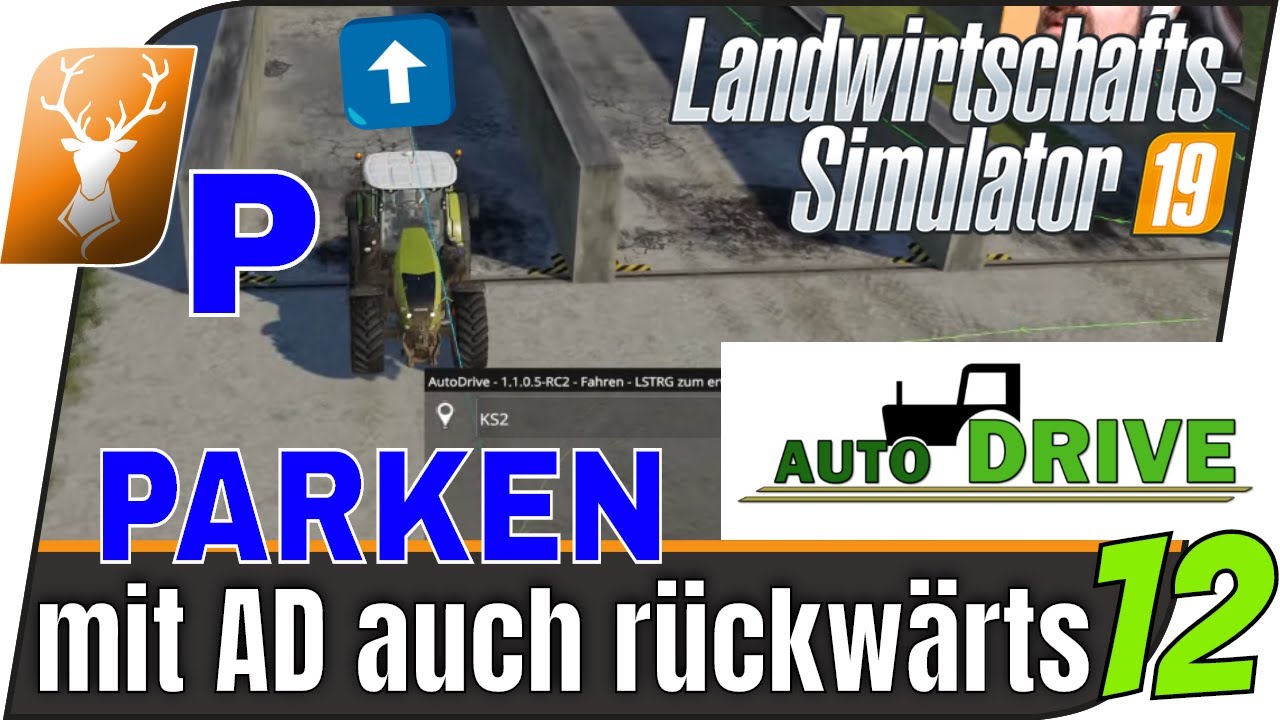 LS19 Mod Auto Drive: Tutorial für Anfänger 12 // Parken mit AutoDrive ...