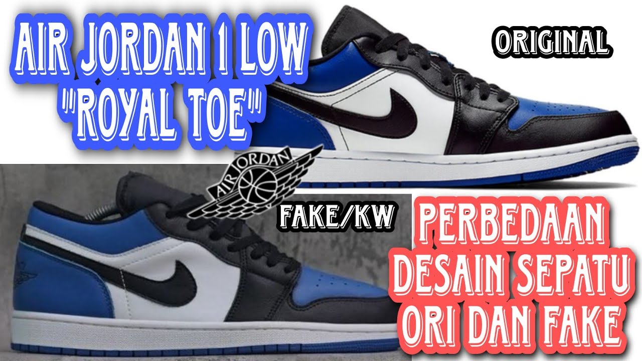 Perbedaan Desain Sepatu Air Jordan 1 Low "Royal Toe" Ori Dan Fake - YouTube
