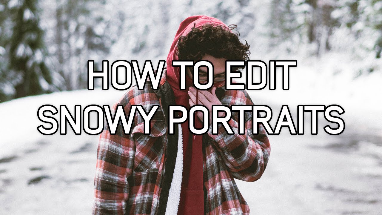 Lightroom: How to edit snow portraits - YouTube