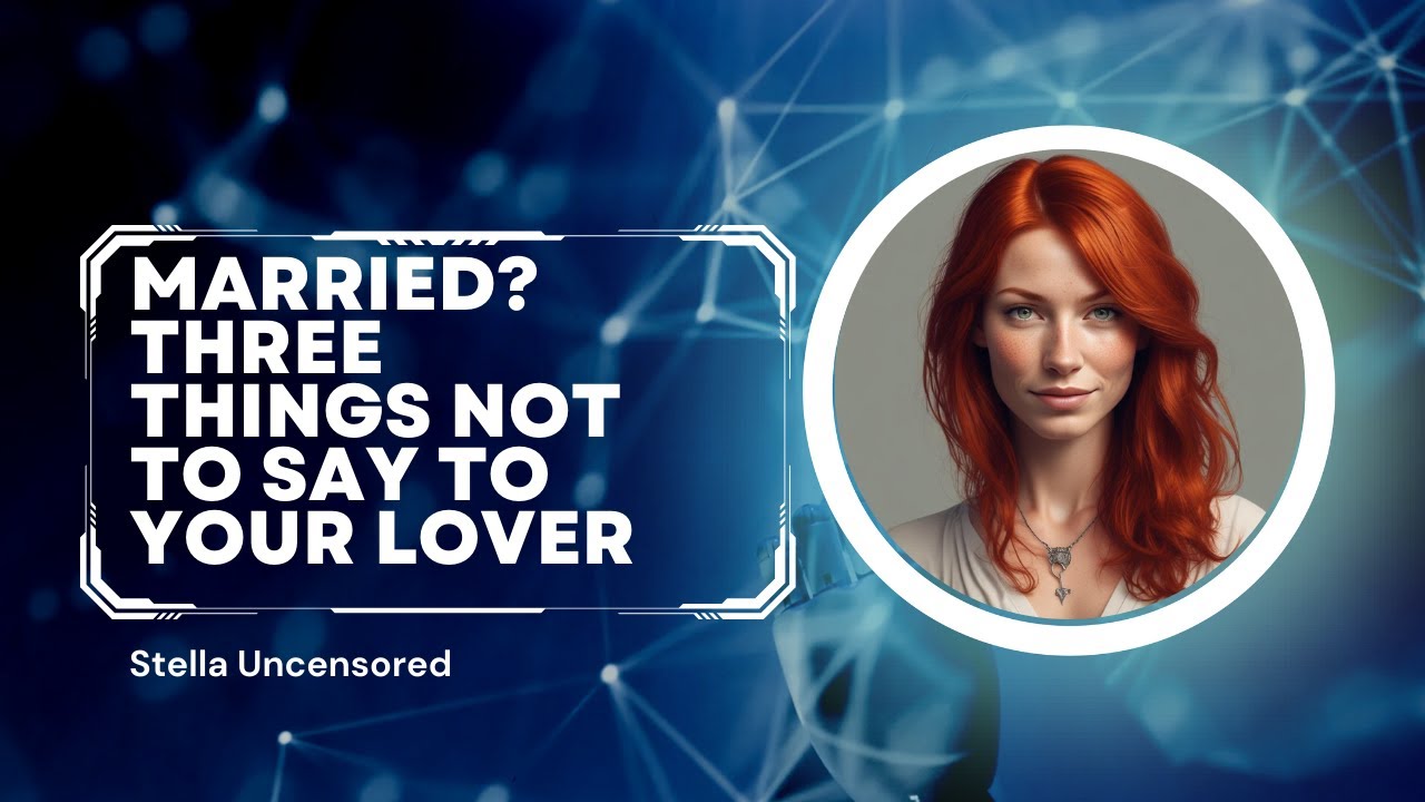 Married? 3 Things Not To Say to Your Lover. A Guide to Keeping Things Simple - YouTube