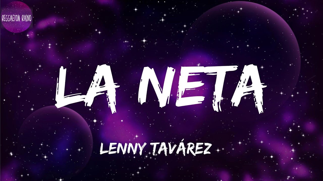 Lenny Tavárez -La Neta(letra) - YouTube