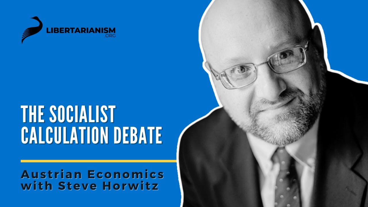 The Socialist Calculation Debate - Austrian Economics with Steve ...