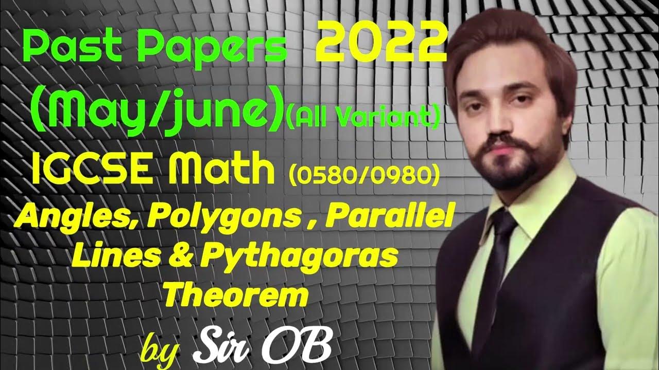IGCSE Math(0580/0980) Past Papers May/June 2022 (Angles, Polygons, Parallel lines & Pythagoras ...