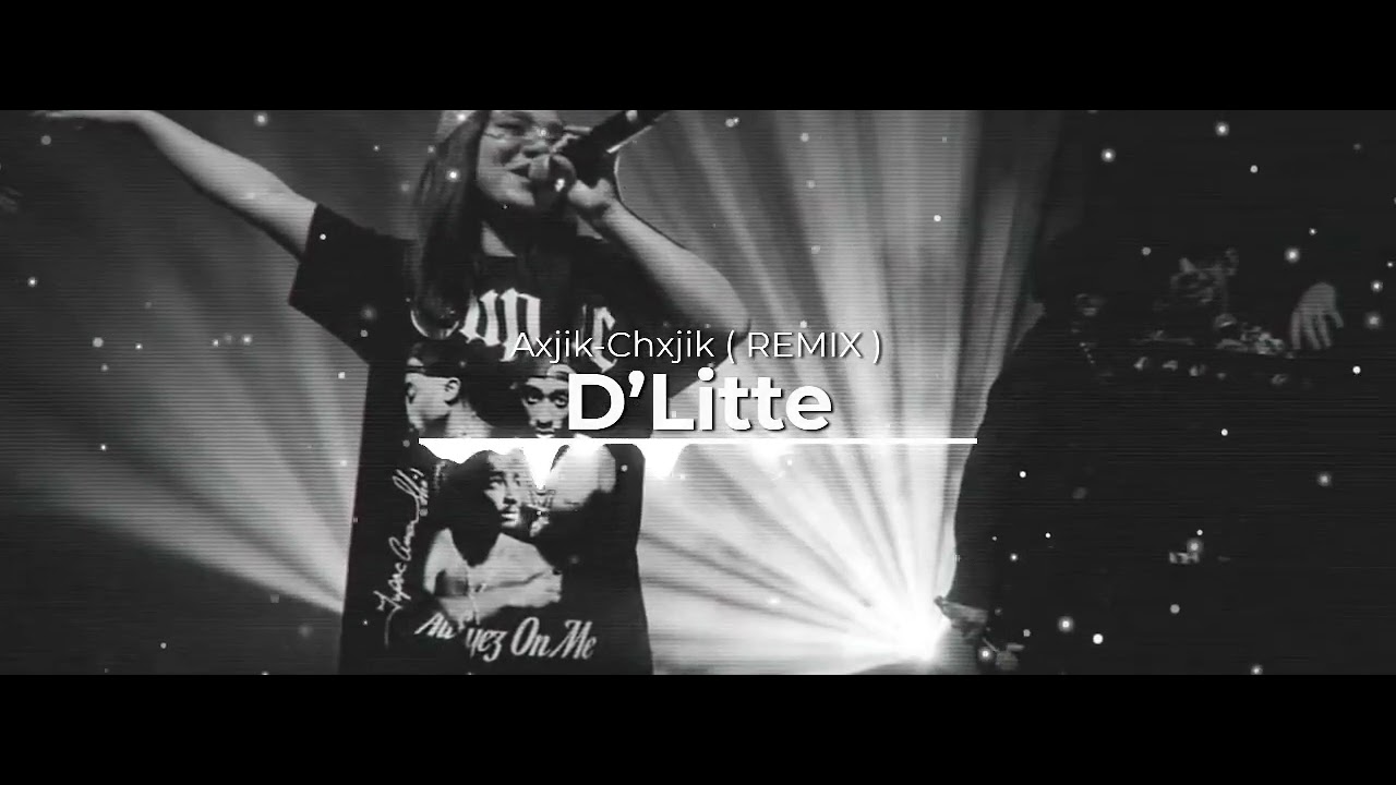 D’Litte - Axjik-Chxjik - ( REMIX ) - YouTube