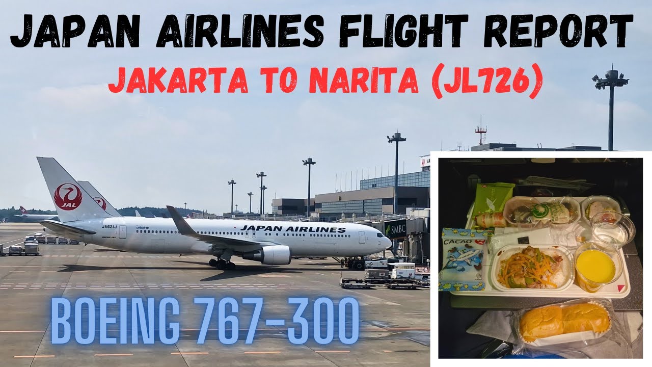JAPAN AIRLINES JL726 Jakarta to Narita (Boeing 767-300) Economy Class ...