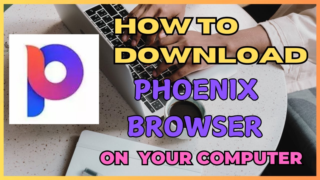 Install Phoenix Browser on PC | Easy Step-by-Step Guide - YouTube