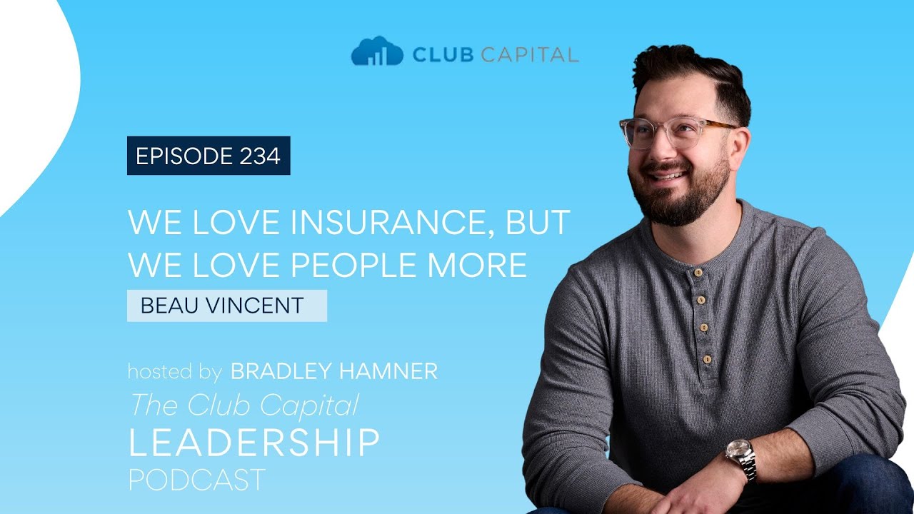 Episode 234: We Love Insurance, But We Love People More with Beau ...