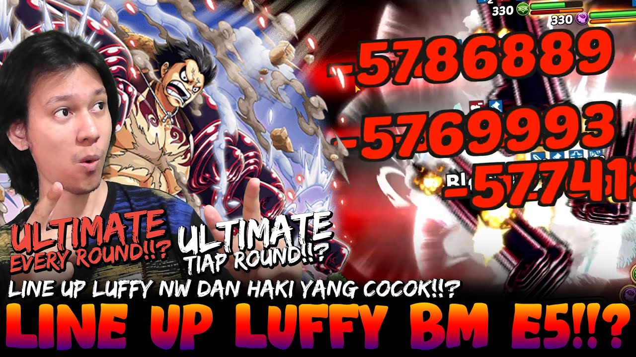 Line Up Luffy BM E5!!? Ultimate Terus-Menerus!!? - Epic Treasure - YouTube