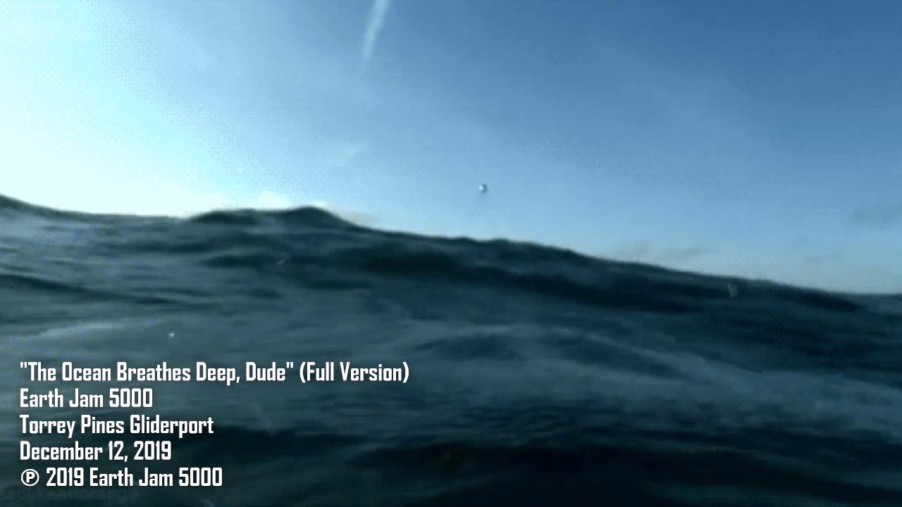The Ocean Breathes Deep, Dude (Full Version) 12.12.19 - YouTube