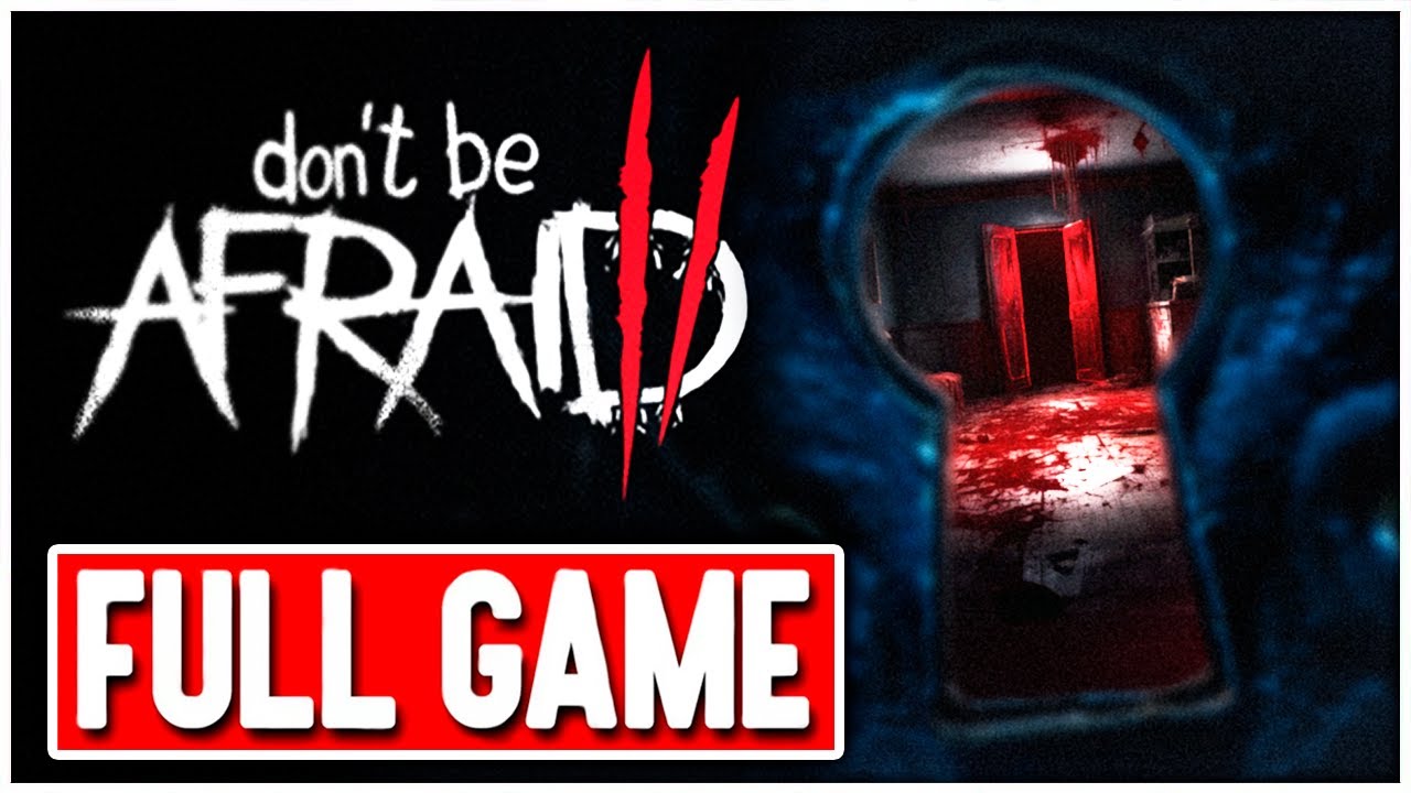 DON'T BE AFRAID 2 Gameplay Walkthrough FULL GAME No Commentary + ENDING ...