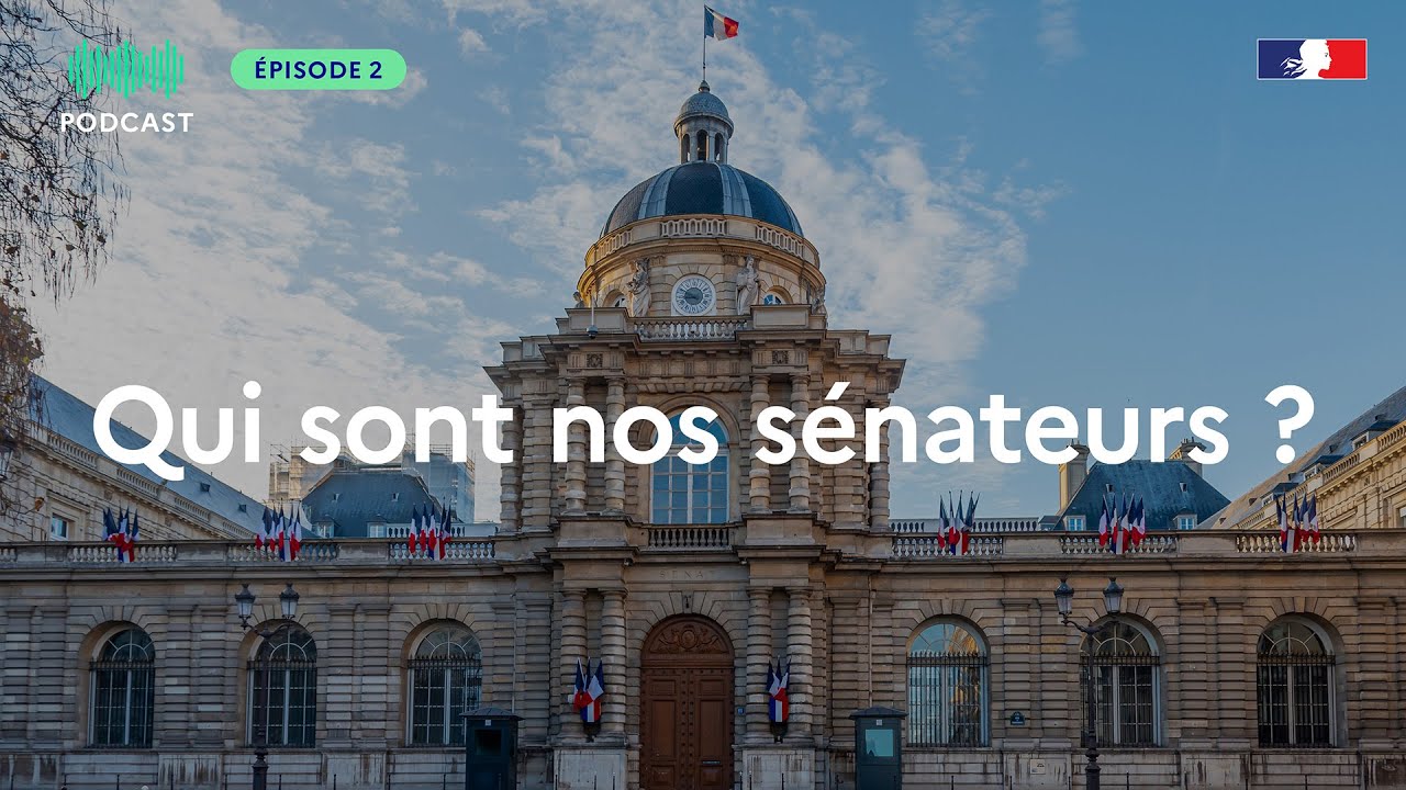 Les sénateurs 🎧 Podcast (2/2) - Qui sont nos sénateurs ? - YouTube