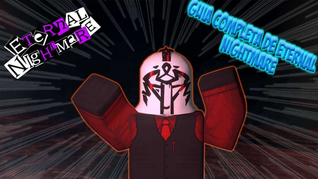 ETERNAL NIGHTMARE: GUIA COMPLETA | ROBLOX - YouTube