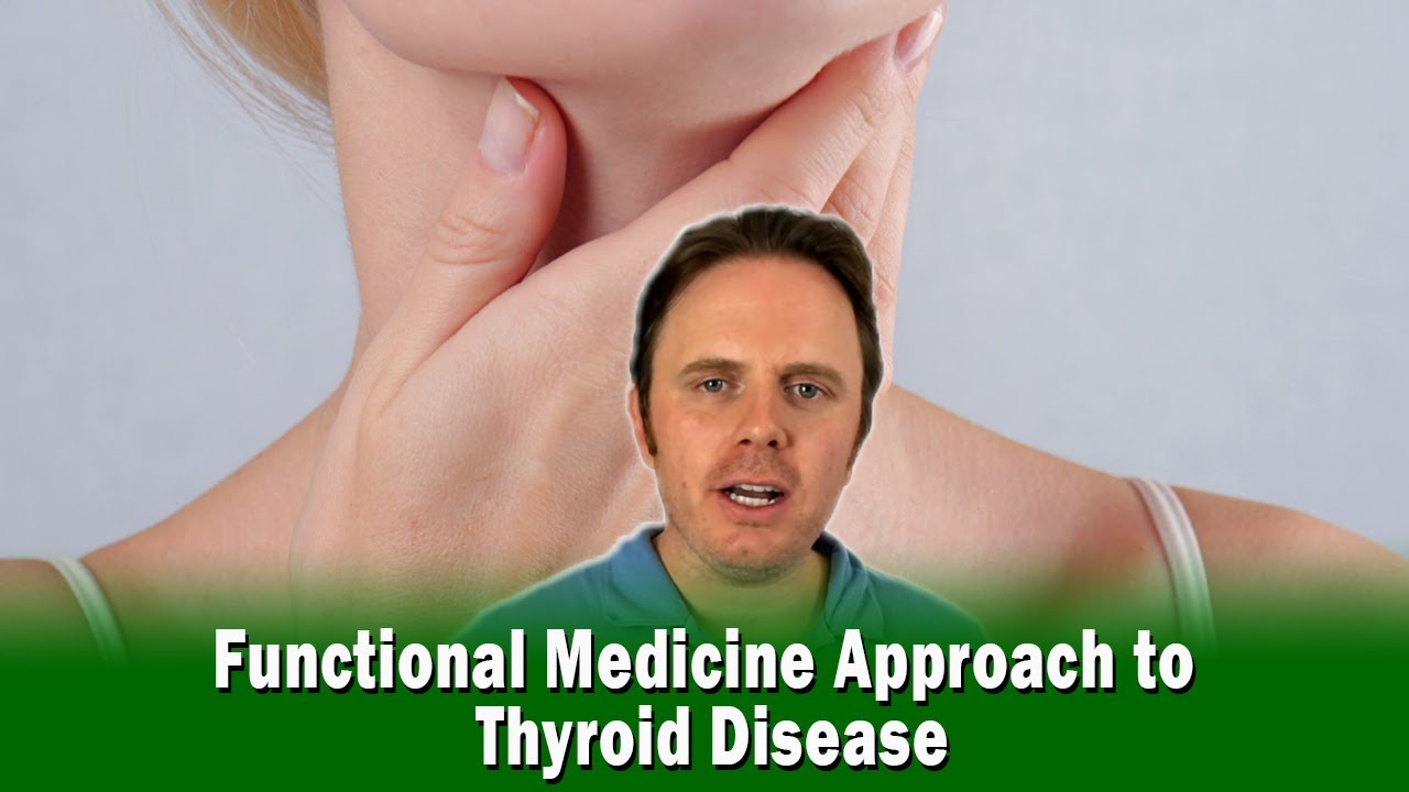 Functional Medicine Approach to Thyroid Disease - YouTube