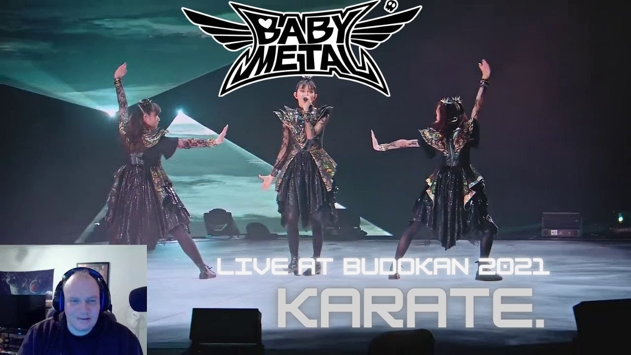BABYMETAL- KARATE (Live @ BUDOKAN 2021) FIRST TIME REACTION - YouTube