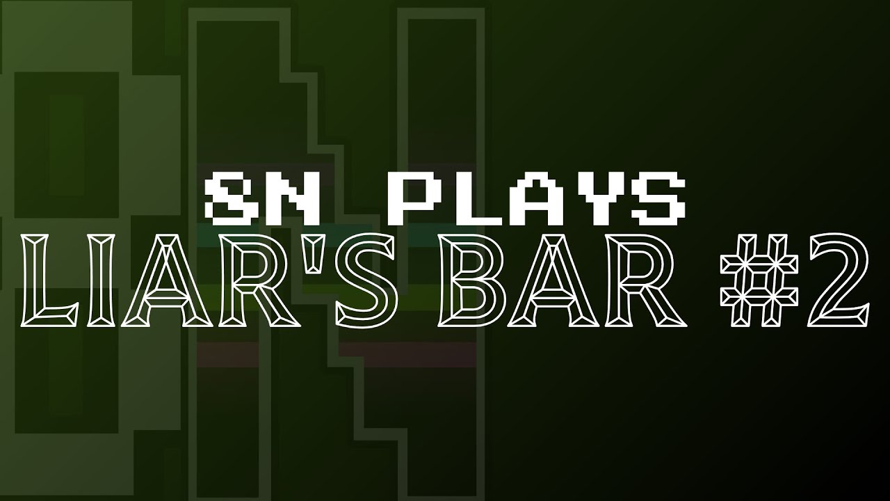 Liars Bar #2 - YouTube