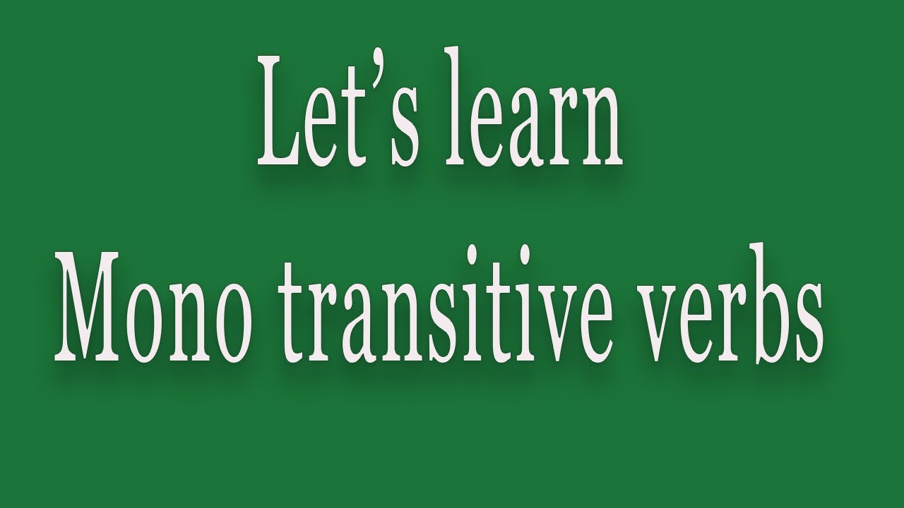 English Grammar | Parts of speech | Kind of Verb/mono transitive verb ...