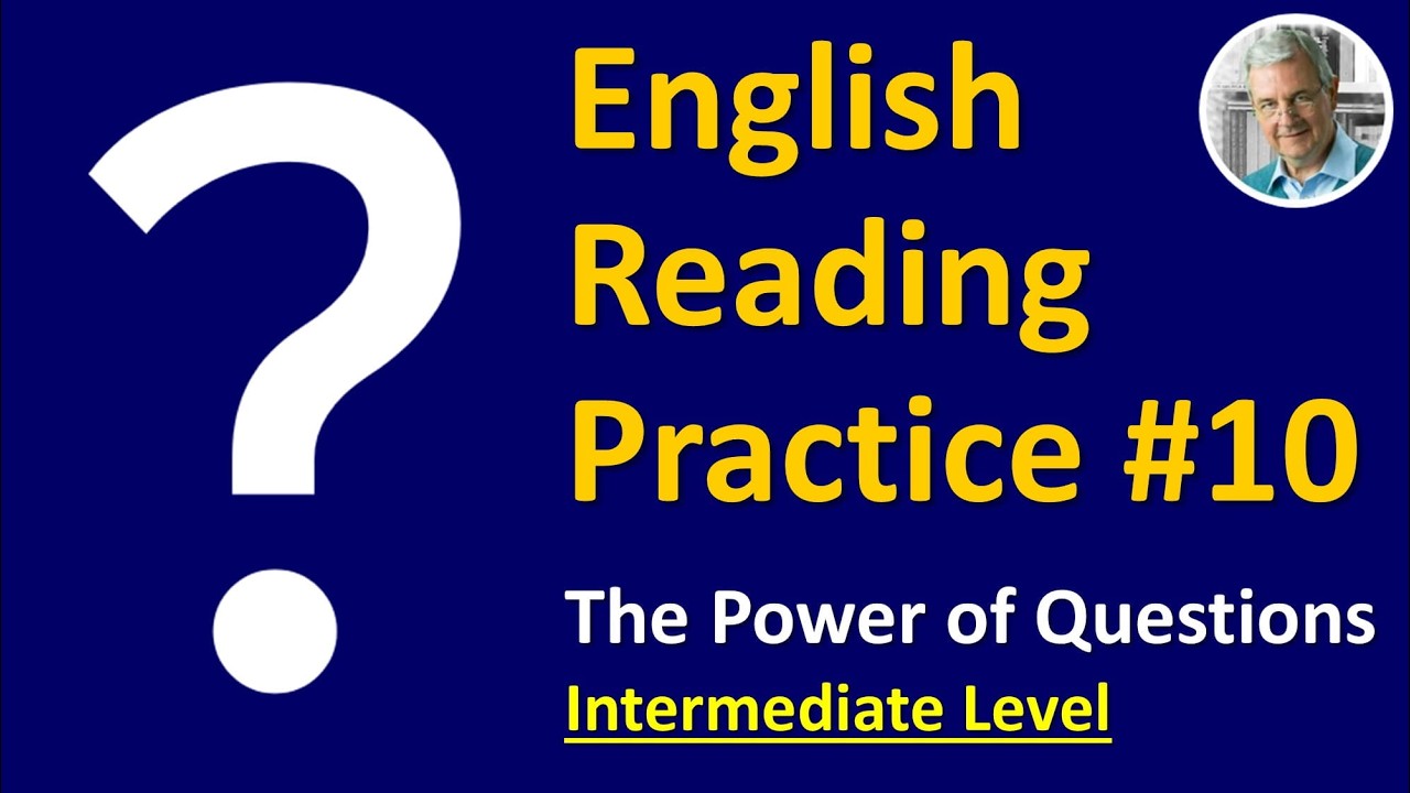 English Reading Practice: #10 (Intermediate) | Ask Questions! - YouTube