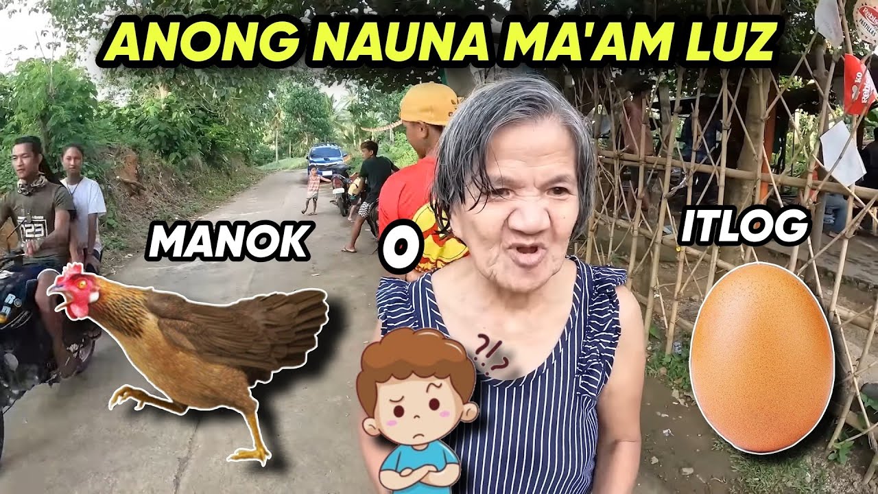 MA'AM LUZ ANO ANG NAUNA MANOK O ITLOG? - YouTube