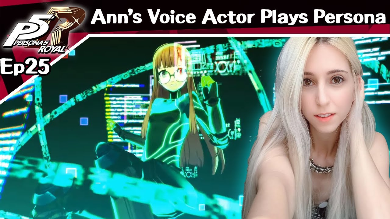 Ann's Voice Actor Plays PERSONA 5 ROYAL! Part 25: Accepting Your True ...