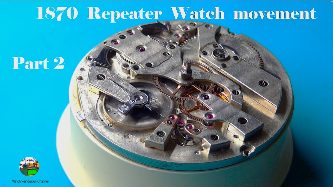 Restoration of a 1870 repeater watch movement (Part 2 of 2) - YouTube